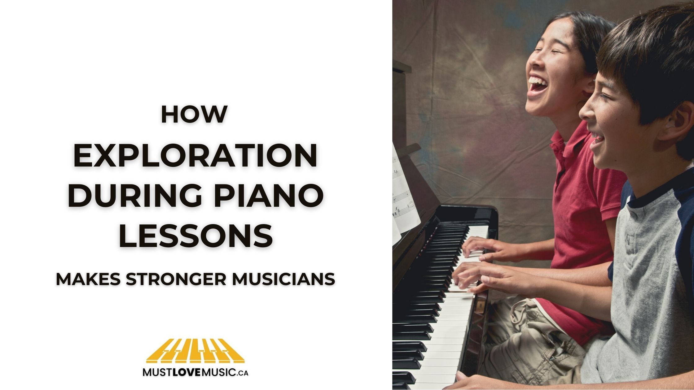 How Exploration During Piano Lessons Makes Stronger Musicians