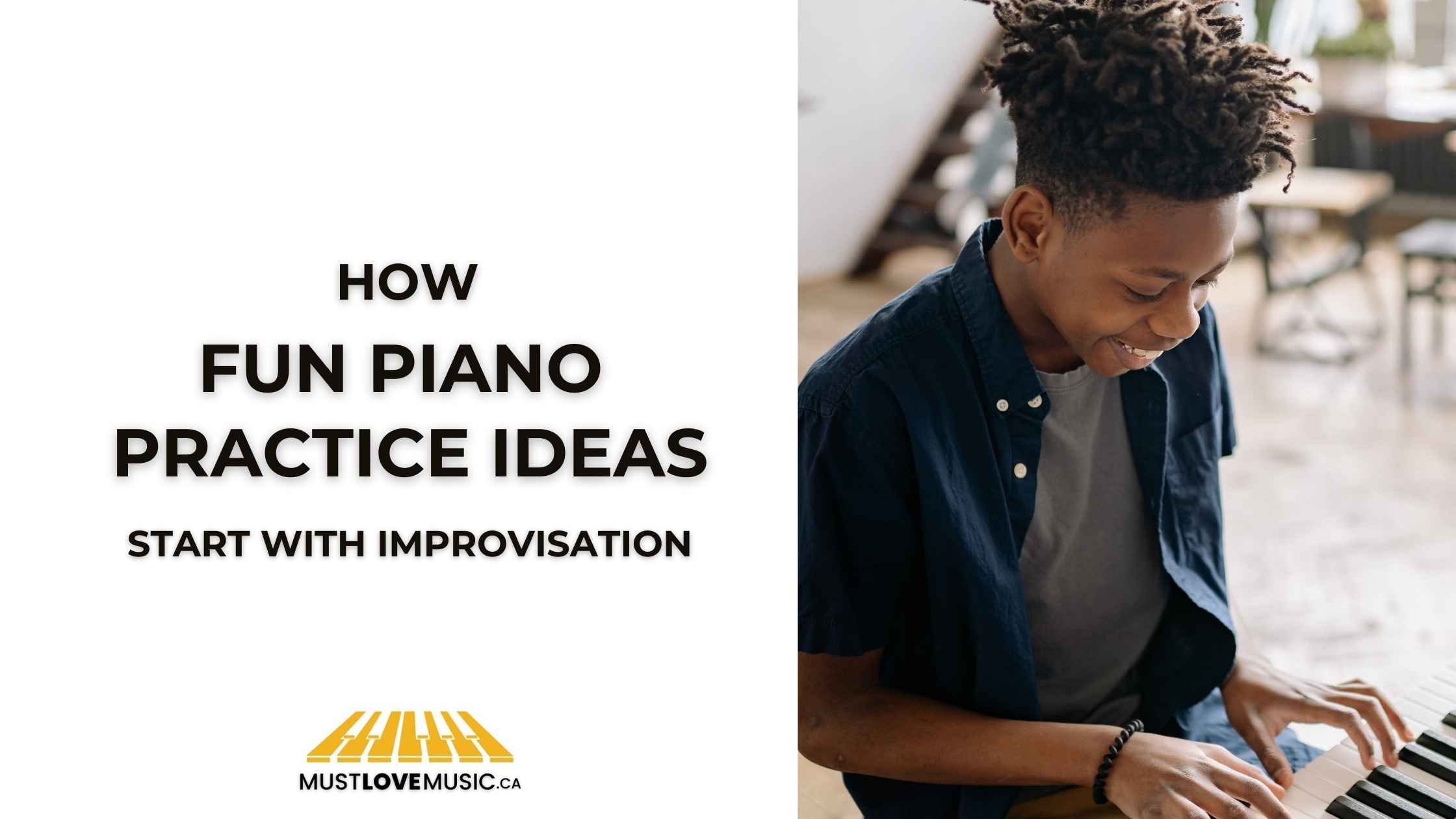 How Fun Piano Practice Ideas Start With Easy Improvisation