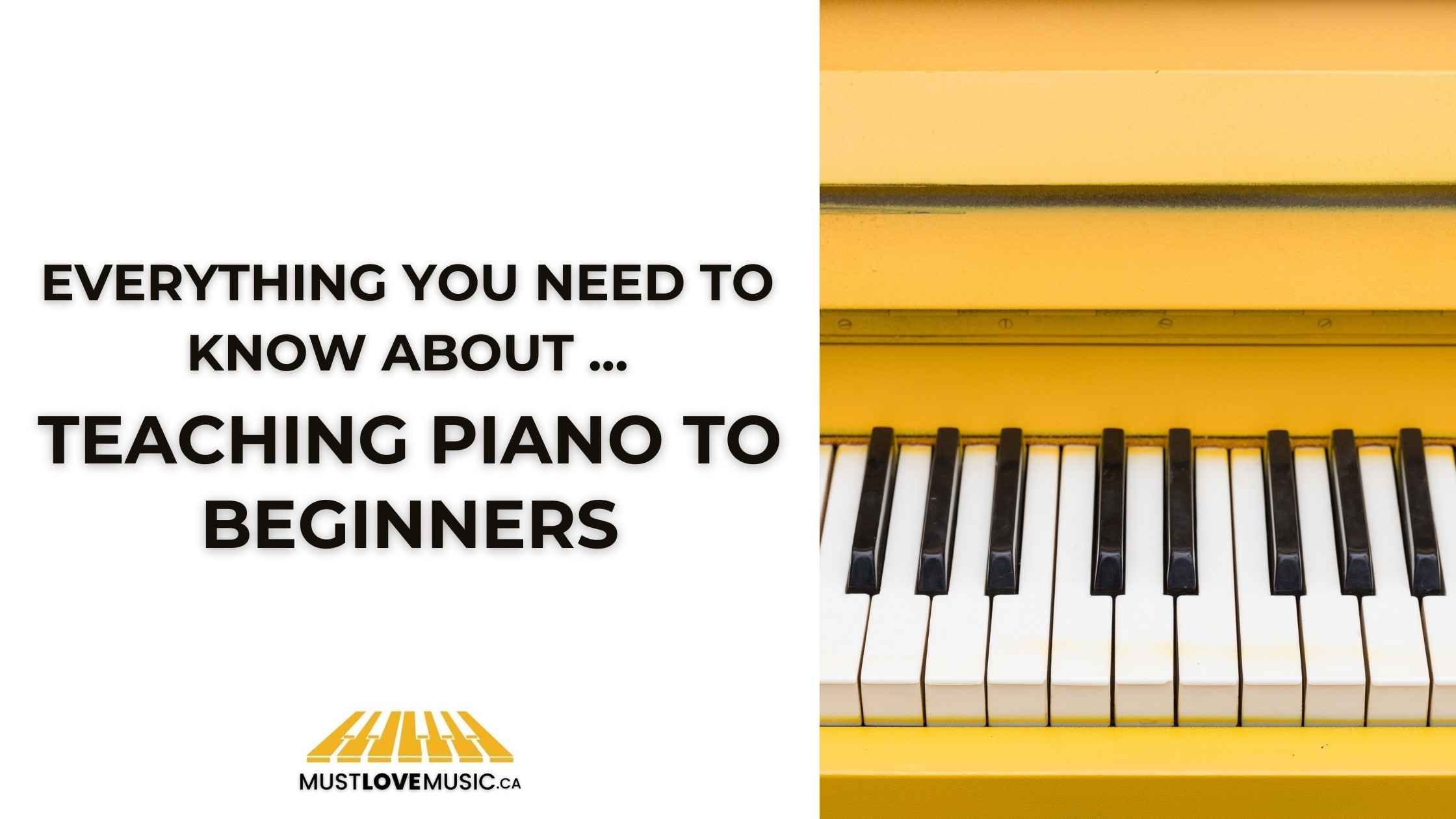Everything You Need To Know About Teaching Piano To Beginners