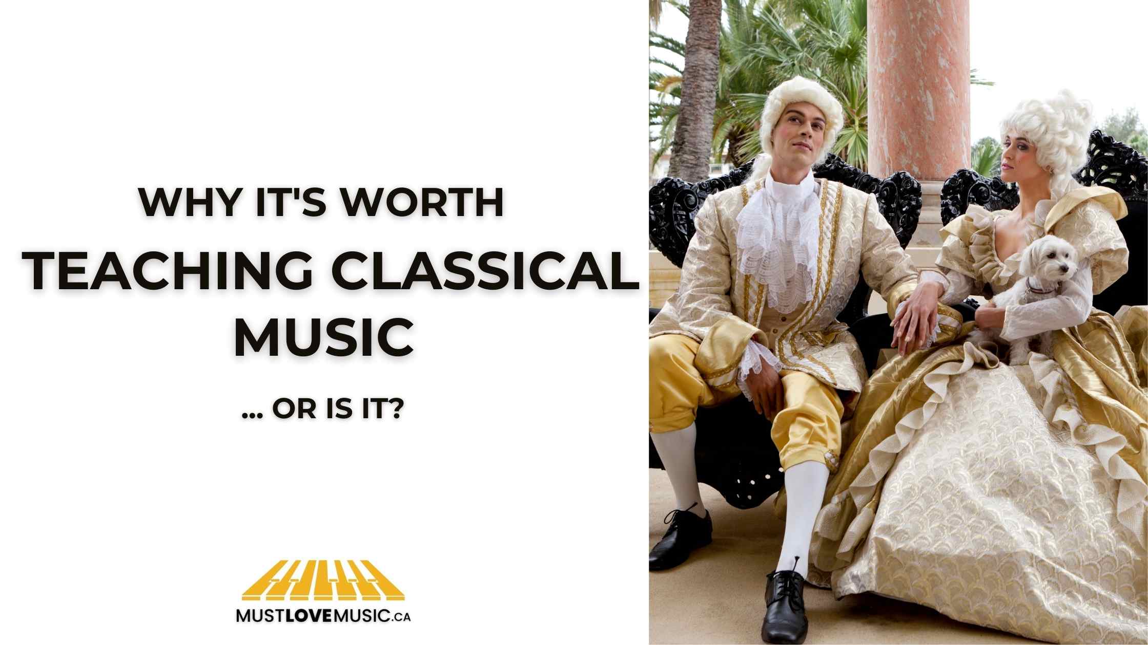 Why It's Worth Teaching Classical Music ... Or Is It?